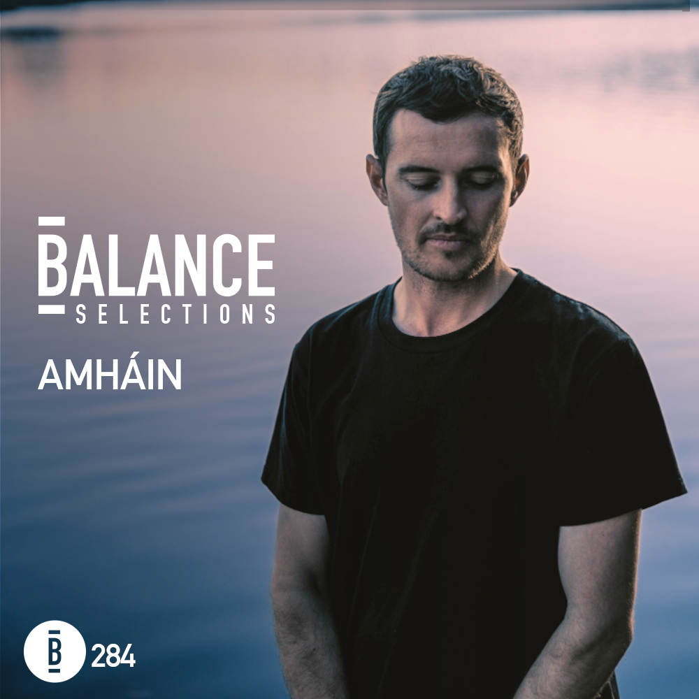 Balance Selections 284: Amháin – BALANCE MUSIC