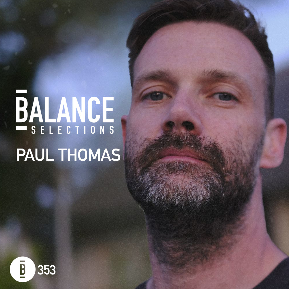 Balance Selections 353: Paul Thomas – BALANCE MUSIC